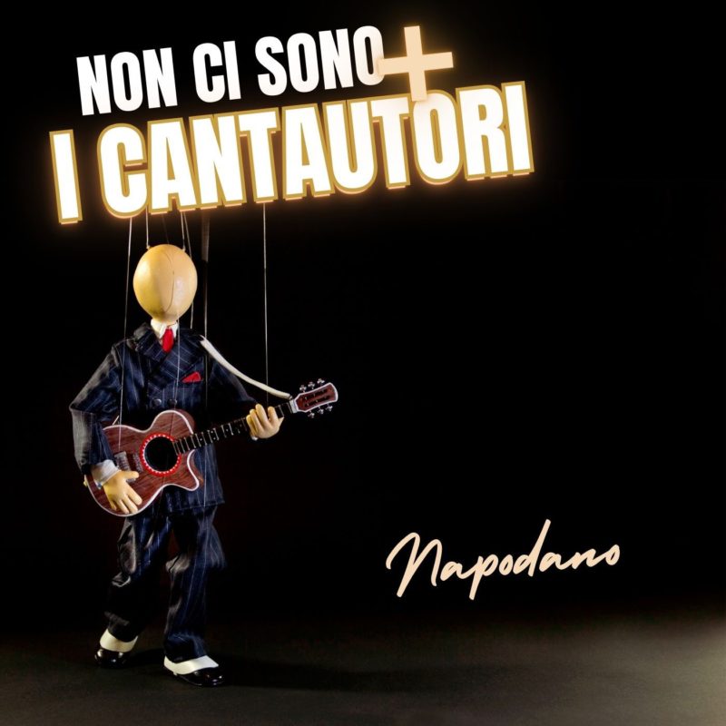 NAPODANO. ESCE OGGI IL NUOVO ALBUM “NON CI SONO + I CANTAUTORI” Da oggi ...